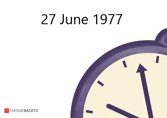 June 27, 1977, What happened that day? | TakeMeBack.to