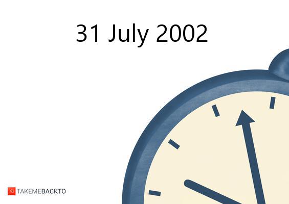 July 31, 2002, What happened that day? | TakeMeBack.to